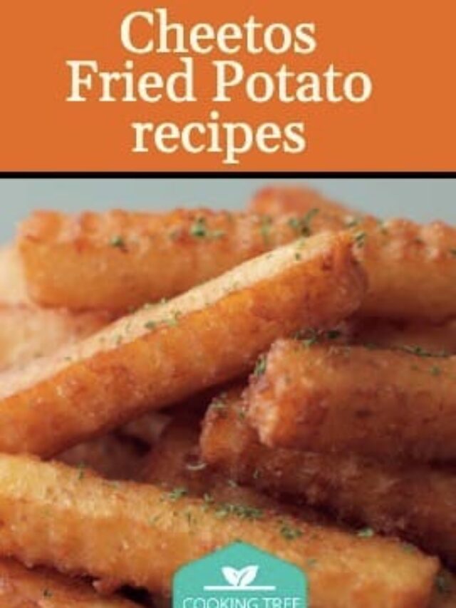 Cheetos Fried Potato recipes - Cooking Tree